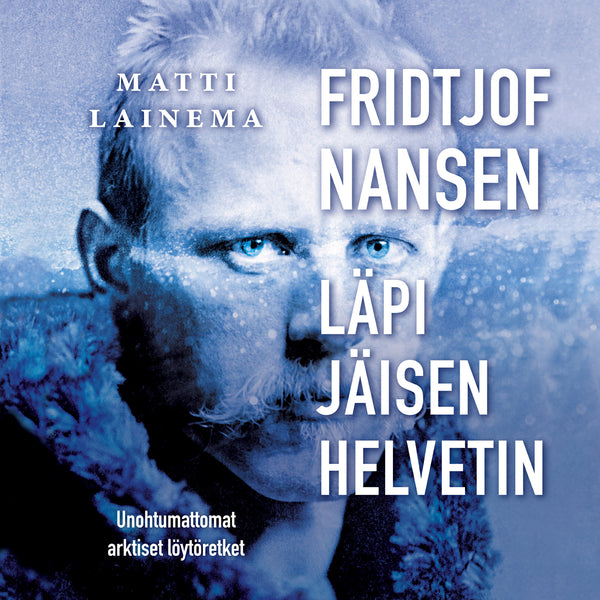 Fridtjof Nansen : läpi jäisen helvetin – Ljudbok – Digibok