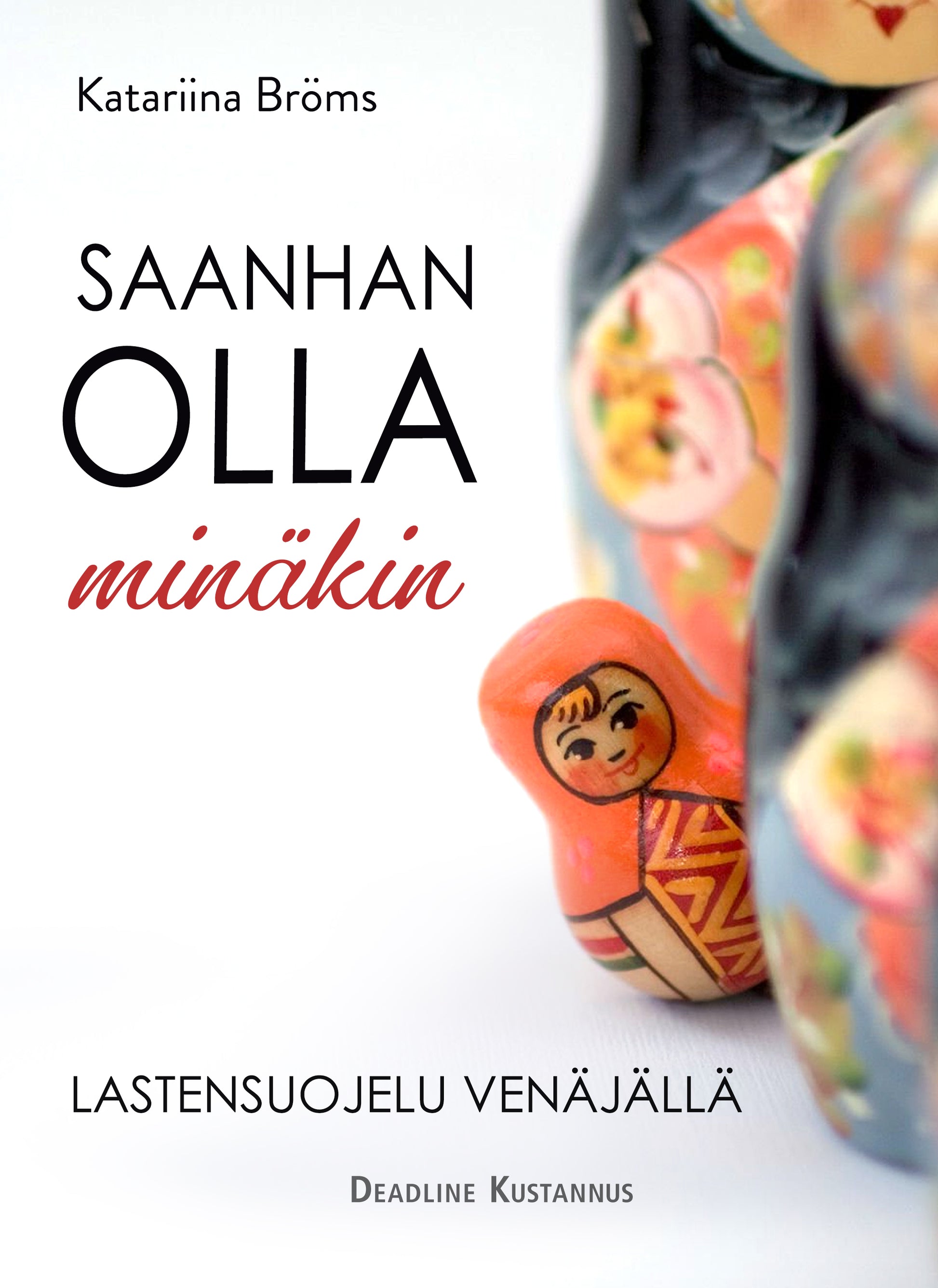 Saanhan olla minäkin – E-bok – Digibok